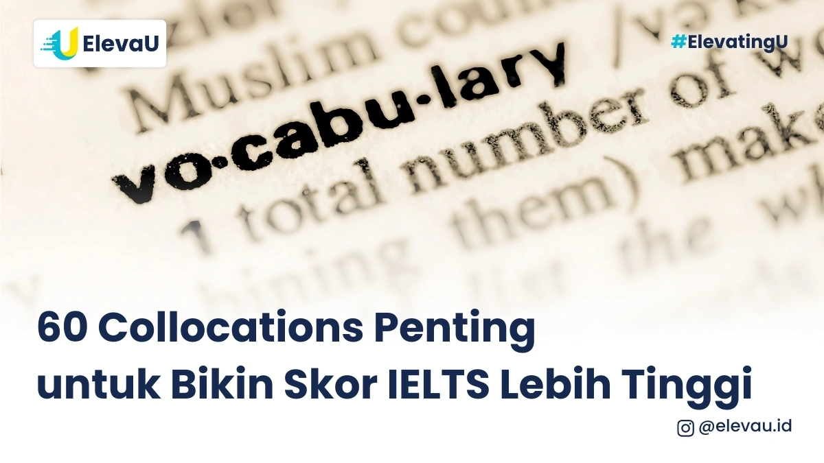 60 Collocations Penting untuk Bikin Skor IELTS Lebih Tinggi