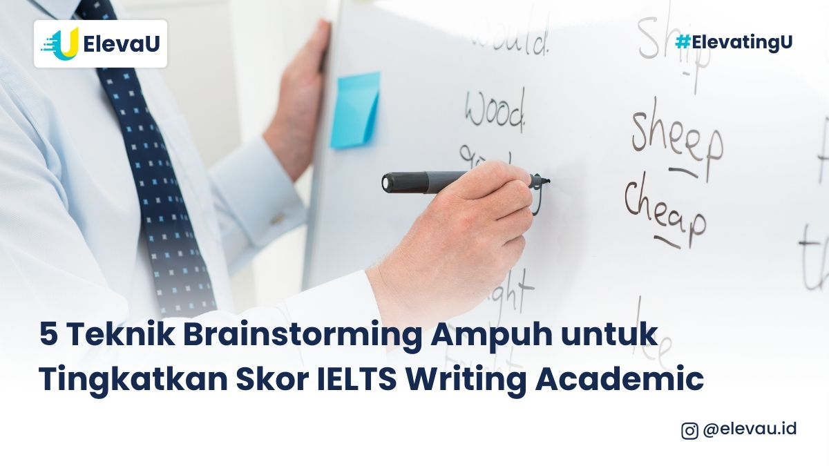 5 Teknik Brainstorming IELTS Writing Academic agar Ide Cepat Muncul ...